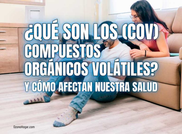¿Qué son los (COV) Compuestos Orgánicos Volátiles?