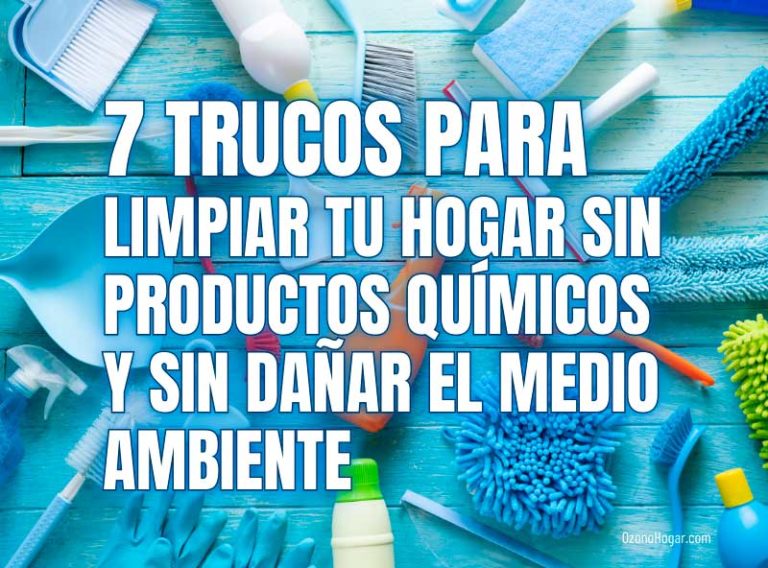 7 trucos para limpiar tu hogar sin productos químicos ¡Descúbrelos!
