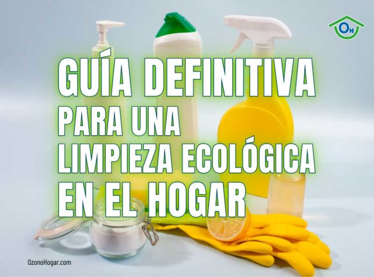 Cómo limpiar la casa sin usar productos químicos | Guía definitiva